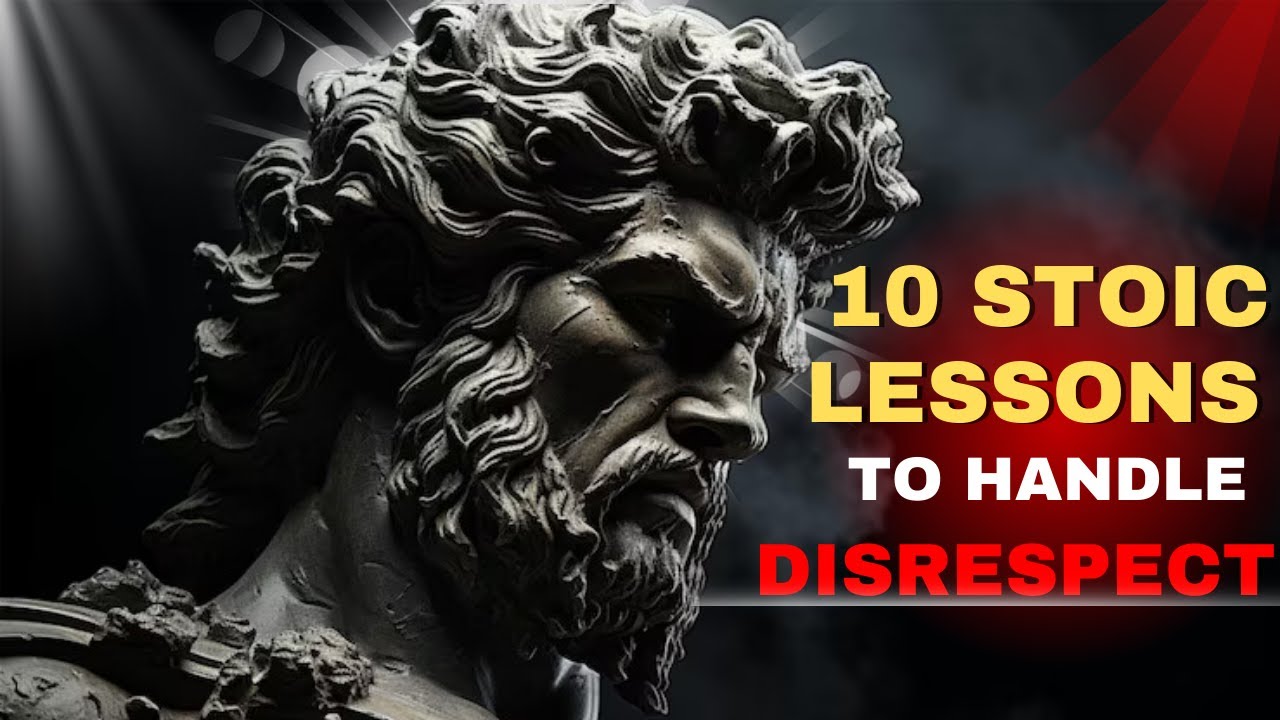 10 STOIC LESSONS TO HANDLE DISRESPECT (MUST WATCH) | STOICISM - YouTube