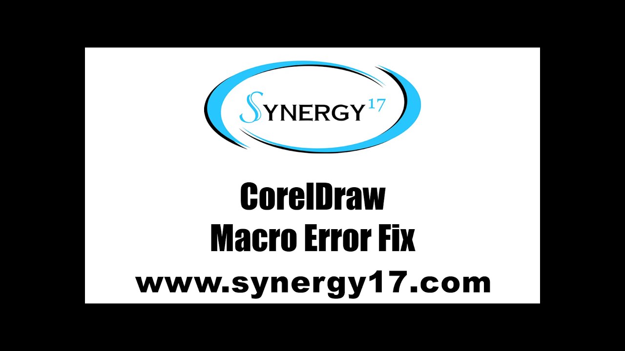 Synergy 17 - Corel Macro Error Fix - Error in Module - YouTube