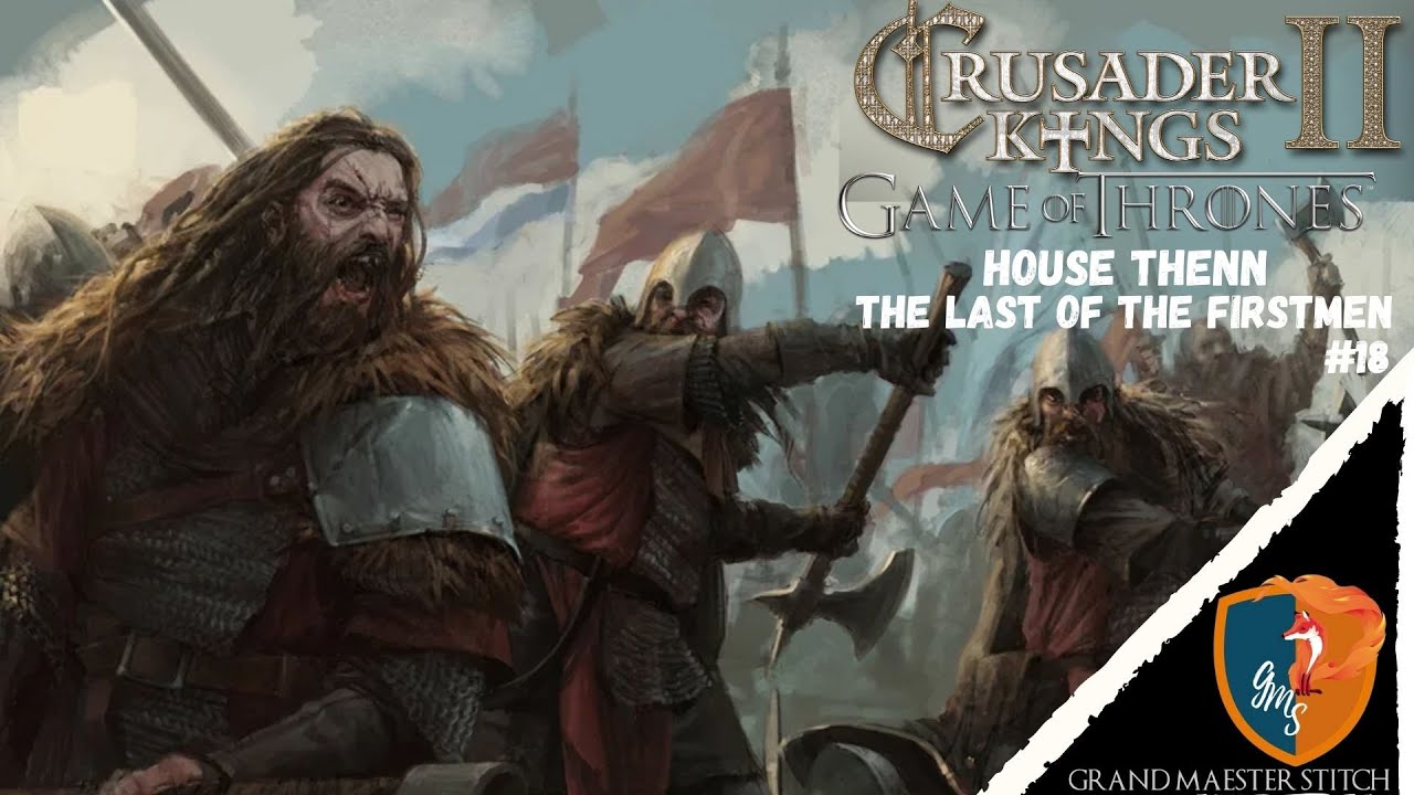CK2 AGOT | House Thenn - The Last of the Firstmen #18 | Fall of the ...