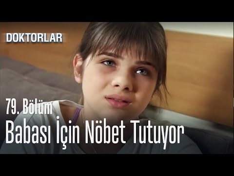 Babası için nöbet tutuyor - Doktorlar 79. Bölüm