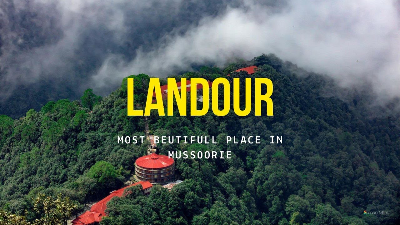 Landour | Massoorie | Dehradun | Most Beautiful Place | Himalyan Vibe # ...
