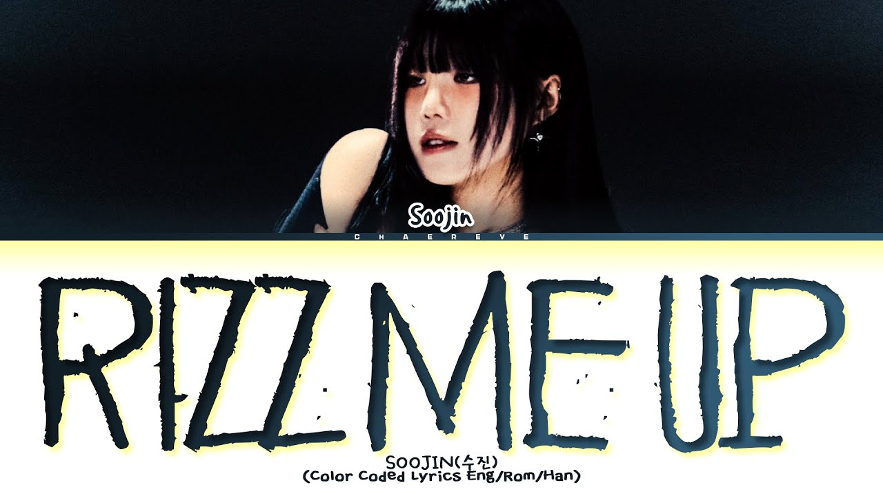 SOOJIN RIZZ ME UP Lyrics (Color Coded Lyrics) - YouTube