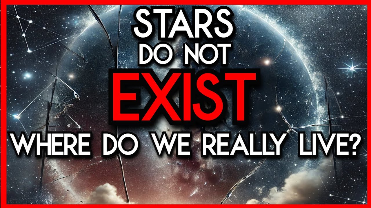 STARS DO NOT EXIST - WHERE DO WE REALLY LIVE? - YouTube