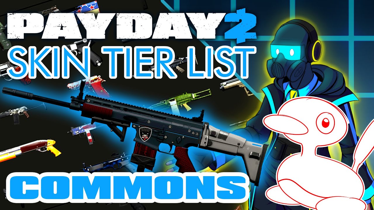 Phann Streams: Payday 2 Skin Tier List [1] (EVERY COMMON SKIN RANKED ...