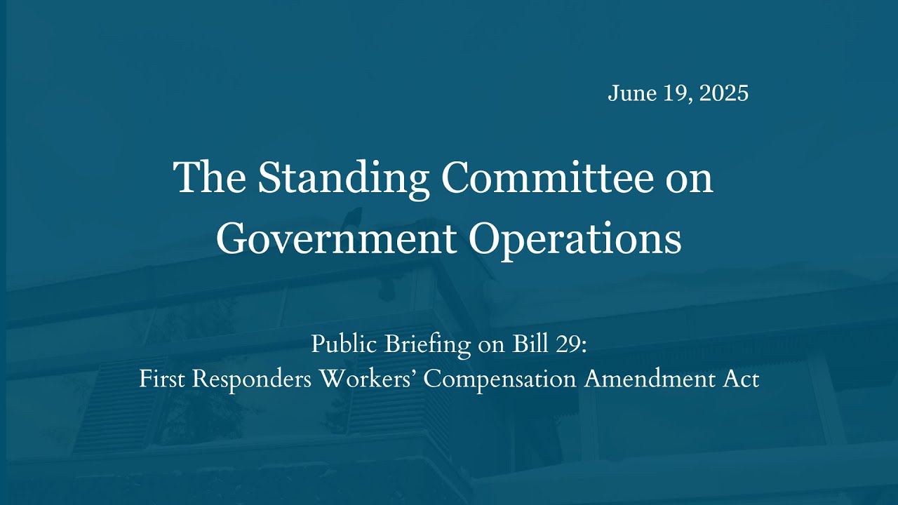 Public Briefing on Bill 29: First Responders Workers’ Compensation ...