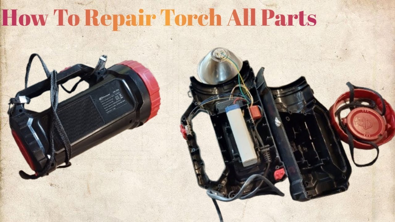 How To Repair All Parts In The Torch Light At Home Easily || How To ...