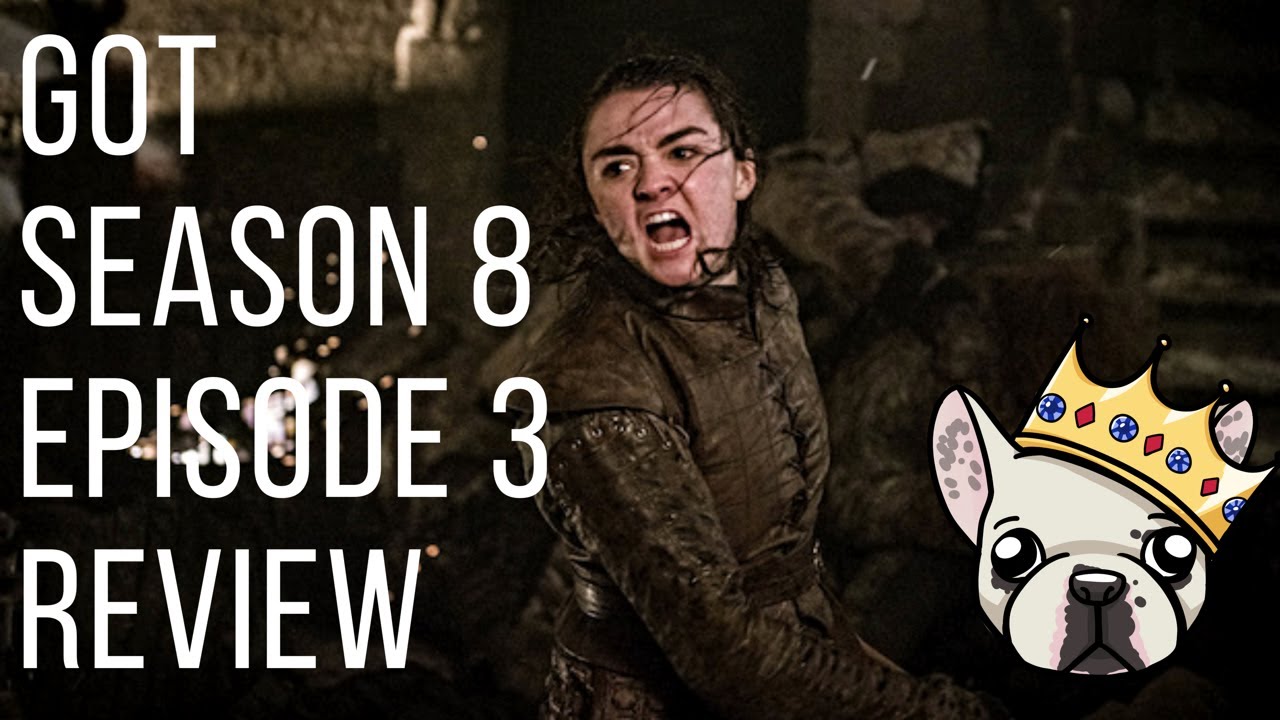 GOT Season 8 Episode 3 Review [SPOILER] - YouTube