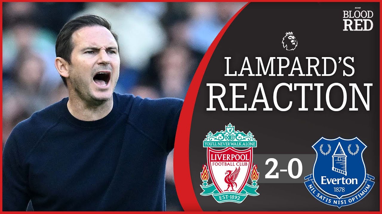 "DON'T GET THEM HERE" Frank Lampard Reacts Liverpool 2-0 Everton ...