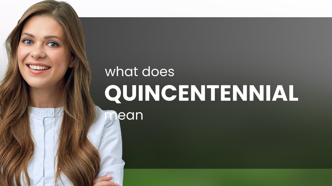 Quincentennial • what is QUINCENTENNIAL meaning - YouTube