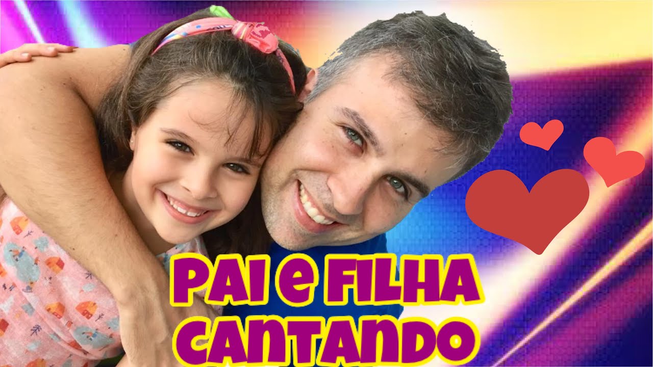 Pai E Filha Cantando Youtube