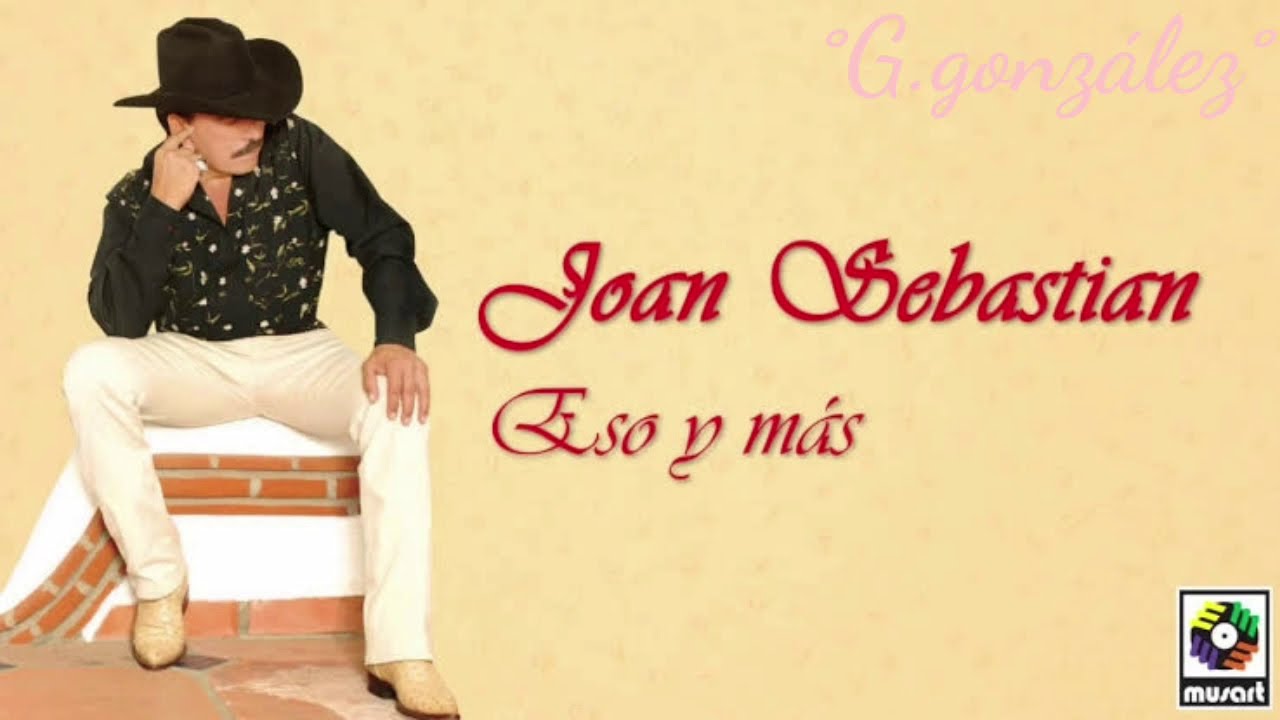 úna de Joan Sebastián 😉 - YouTube