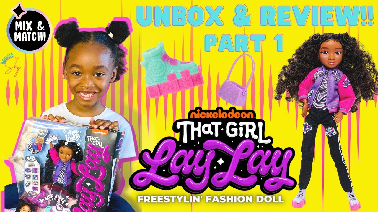 UNBOXING THAT GIRL LAY LAY FREESTYLIN FASHION DOLL|JUST PLAY|THAT GIRL ...