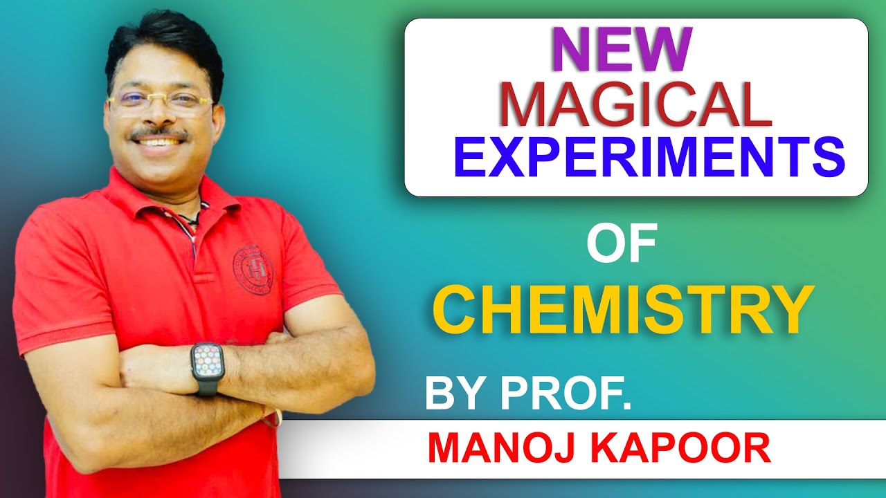New Magical Experiments of Chemistry By Prof Manoj Kapoor - YouTube