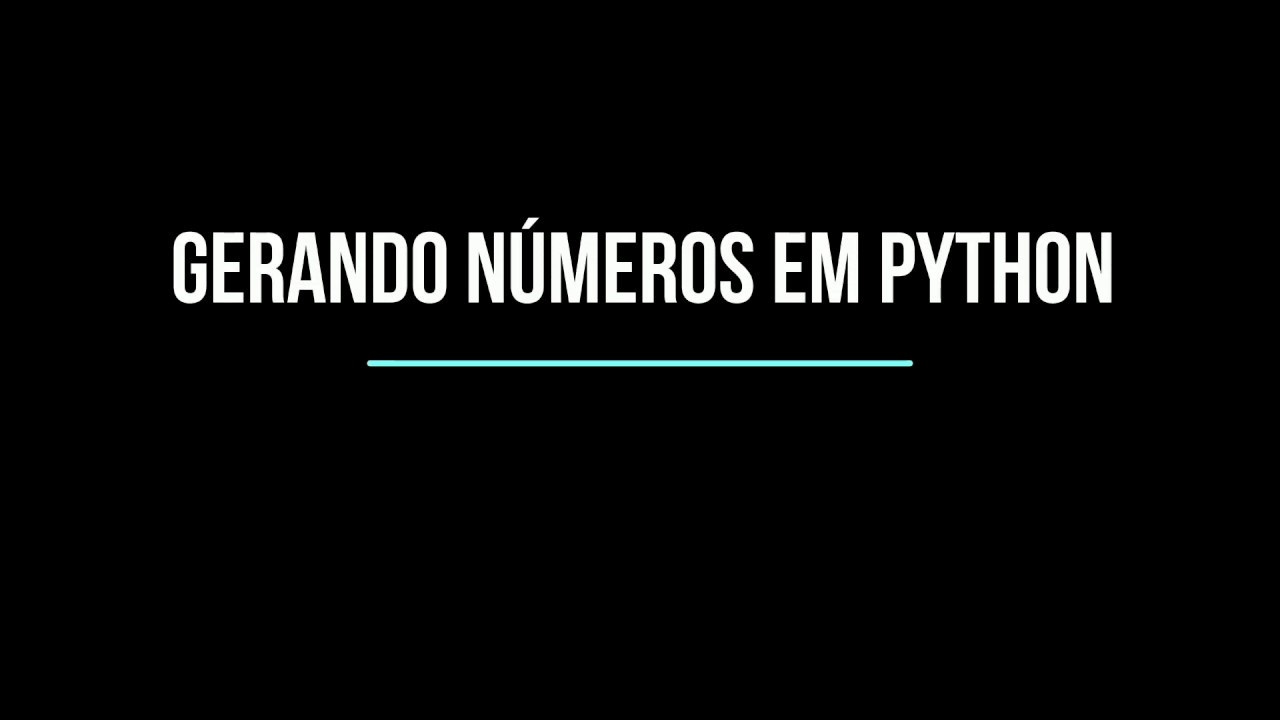 Gerando números aleatórios em Python - YouTube