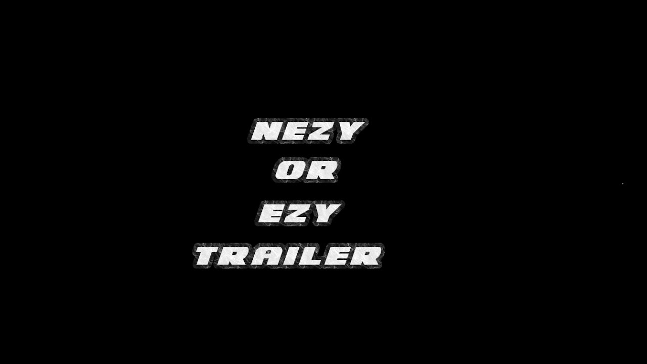 nezy and ezy trailer - YouTube