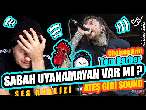 Sabah Uyanamayan Var Mı ? 🔥 ATEŞ GİBİ SOUND 🔥 Chelsea Grin - Tom Barber Ses Analizi