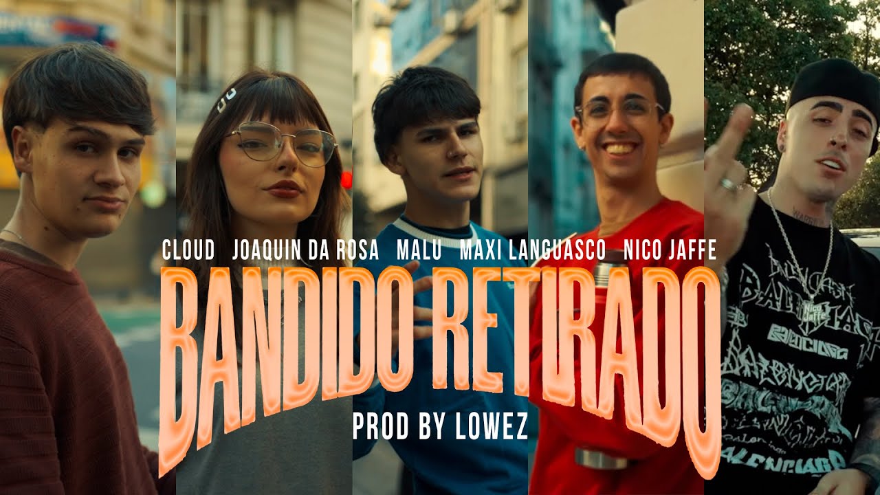 BANDIDO RETIRADO - CLOUD, JOAQUÍN DA ROSA, FXCKKMALU, MAXI LANGUASCO ...