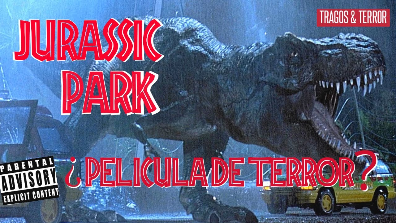 Jurassic Park Es Una Película De Terror Youtube