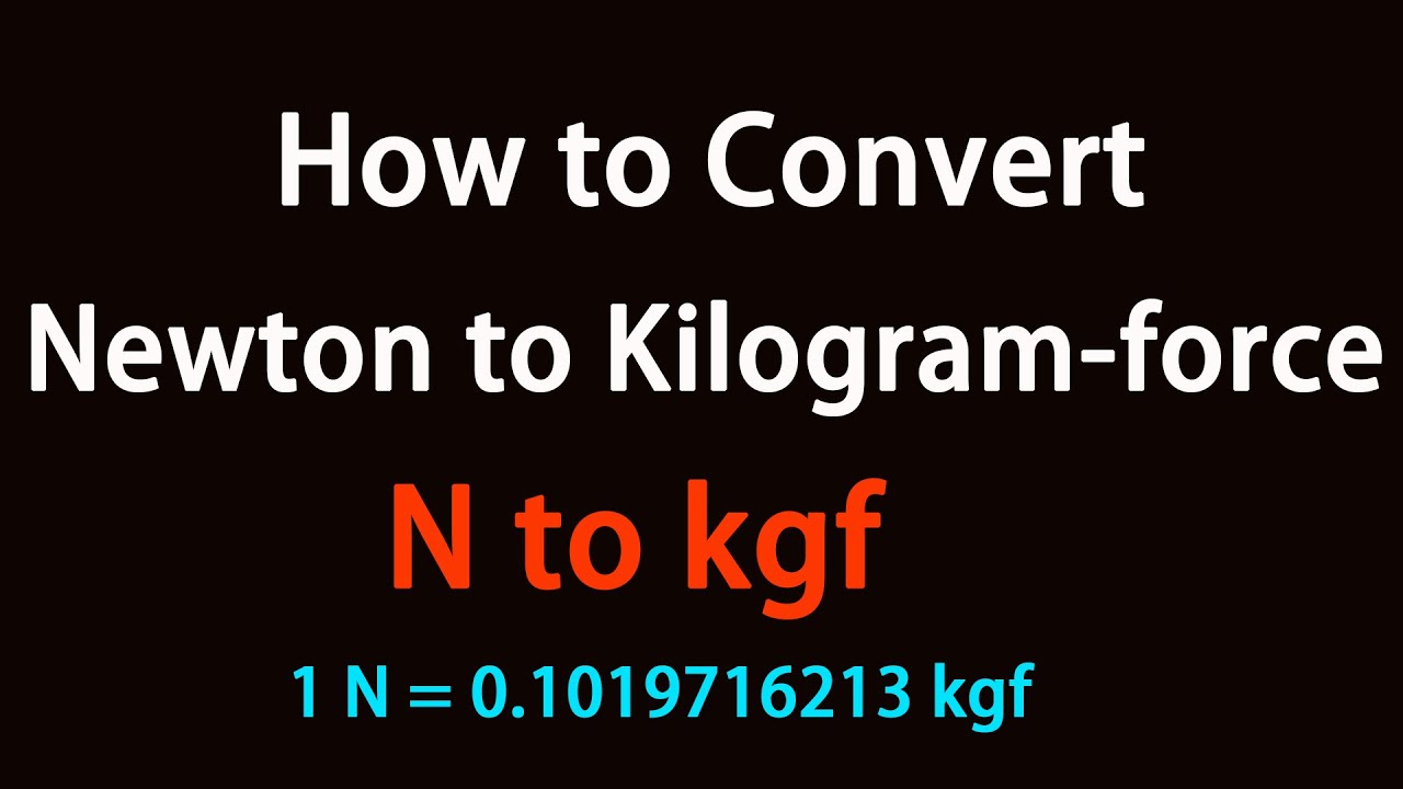 How To Convert Newton To Kilogram force YouTube