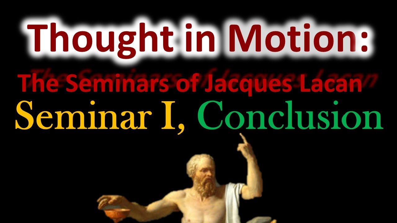 Summary of Seminar I | Psychoanalysis of Jacques Lacan - YouTube