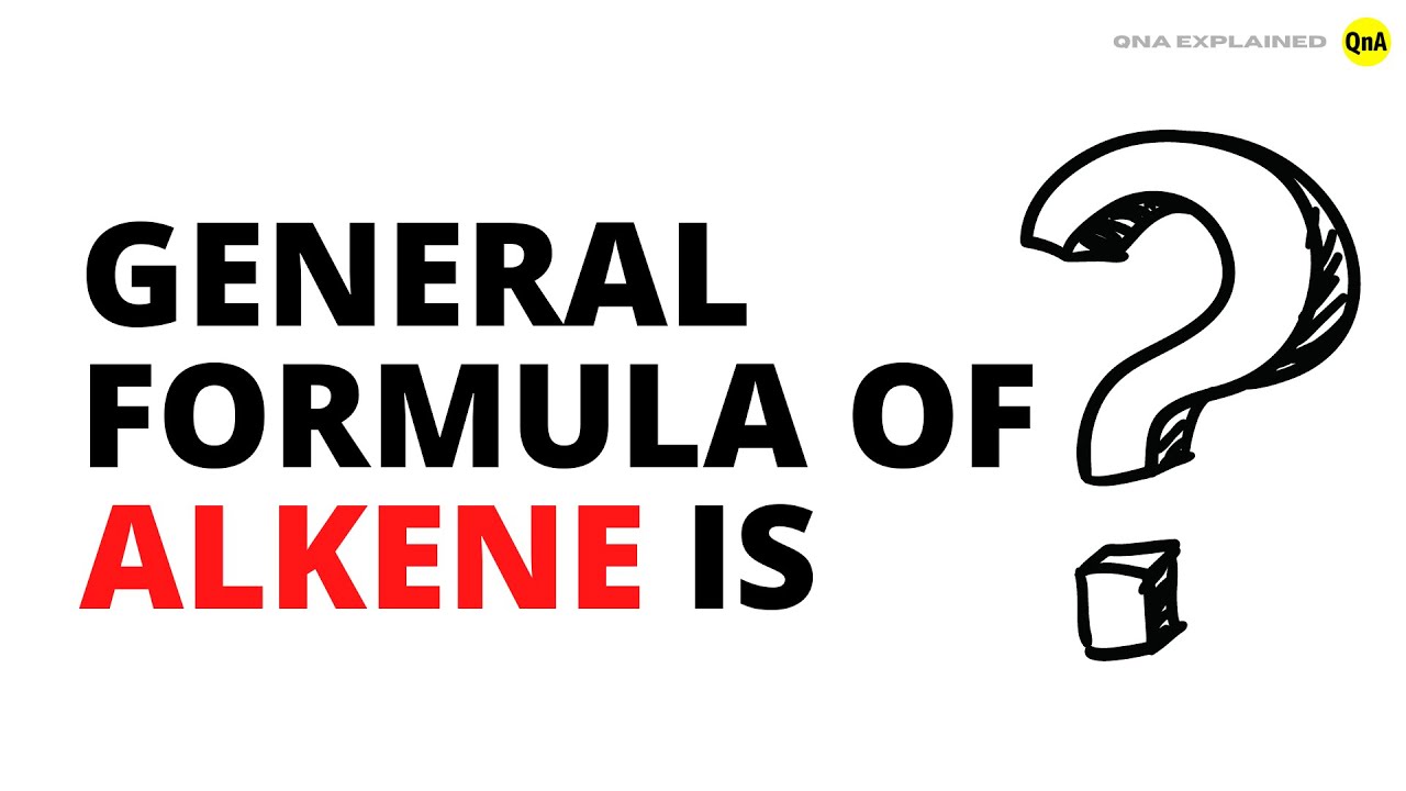 General formula of alkene is? - QnA Explained - YouTube