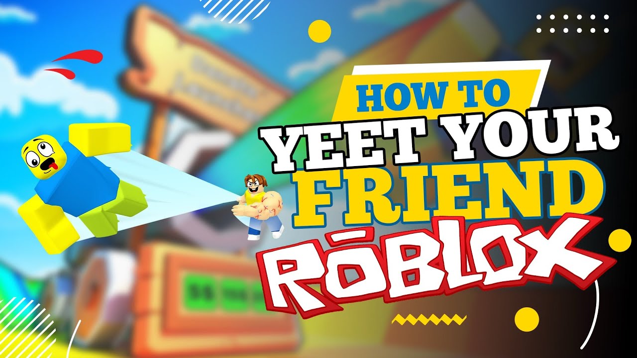 How to Yeet People in Roblox (2025) - YouTube
