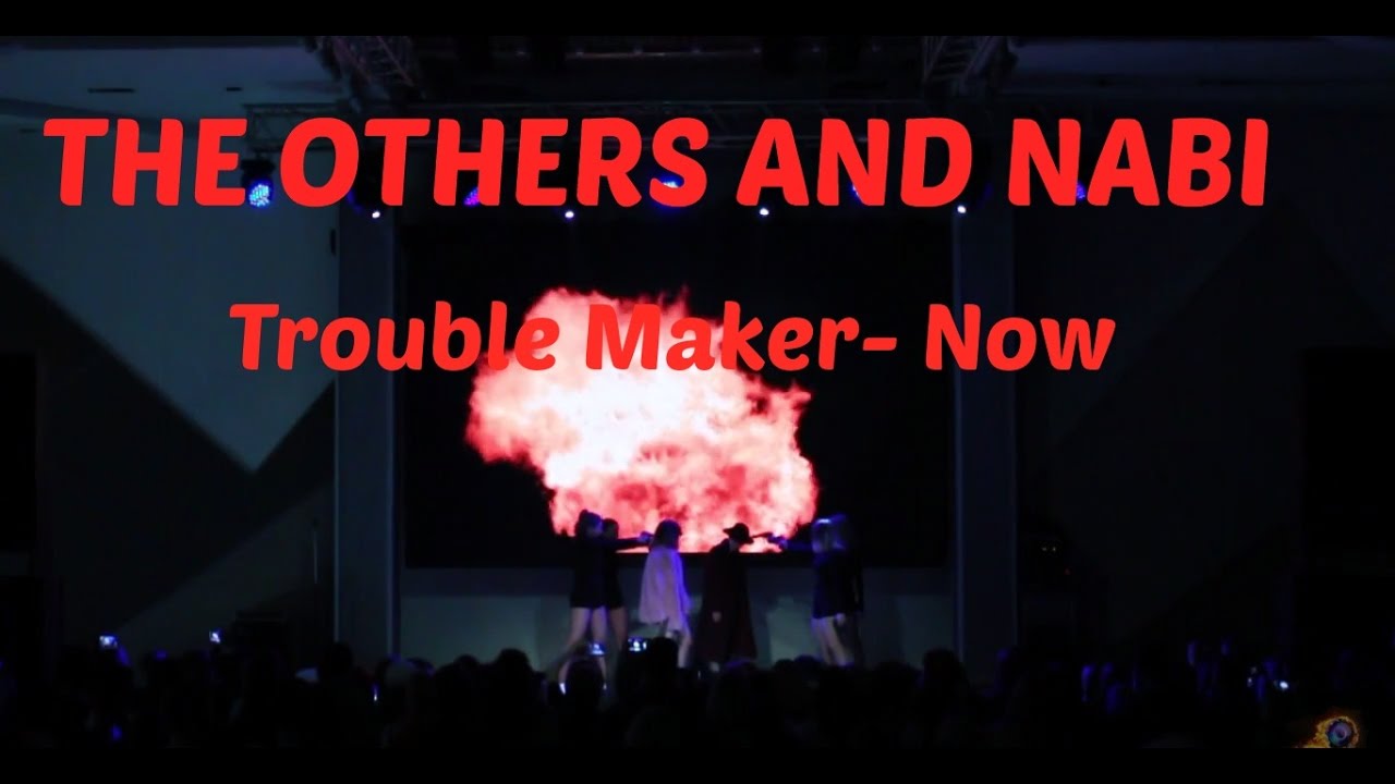 Trouble Maker - Now | dance cover by THE OTHERS AND NABI - YouTube