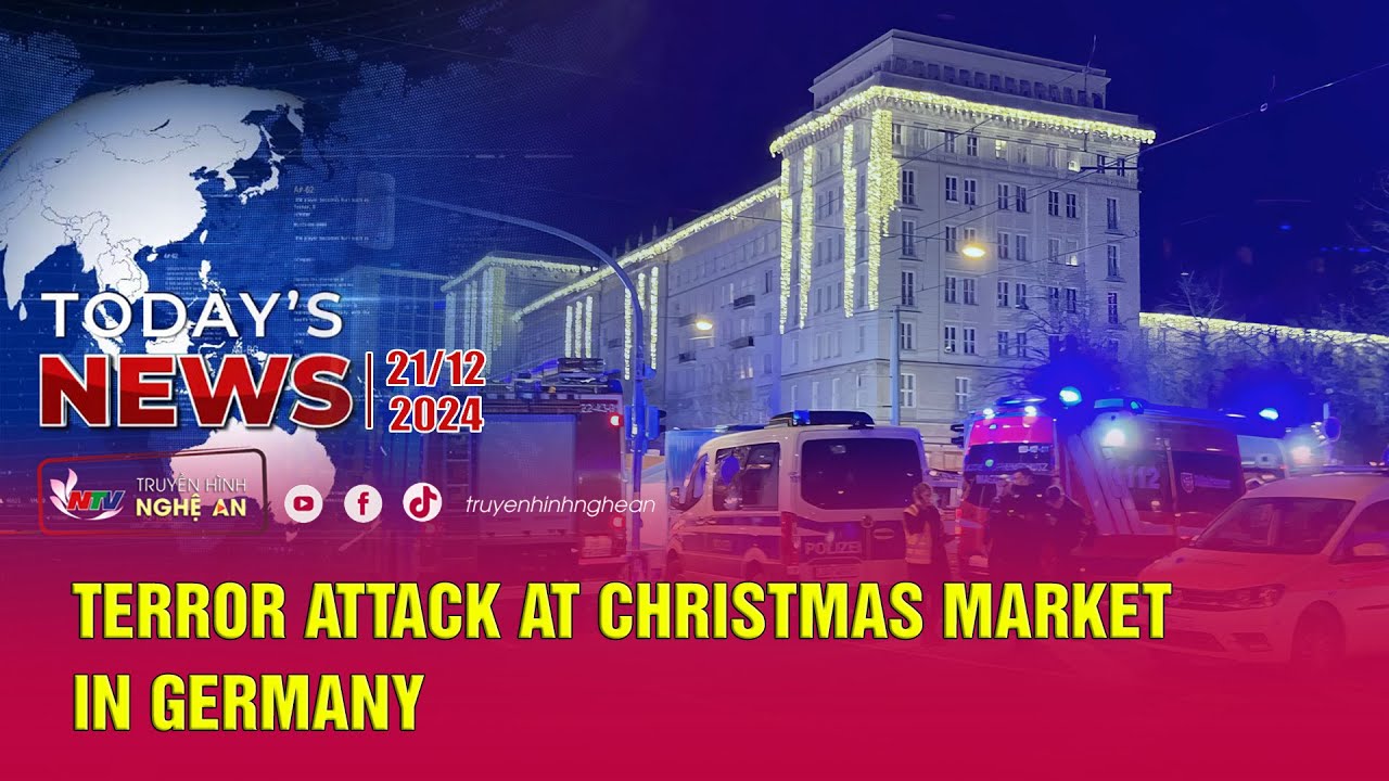 Today's News 21/12/2024: Terror Attack at Christmas Market in Germany ...