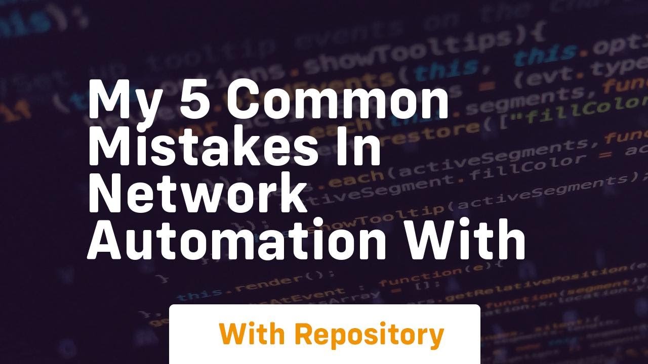 my 5 common mistakes in network automation with - YouTube