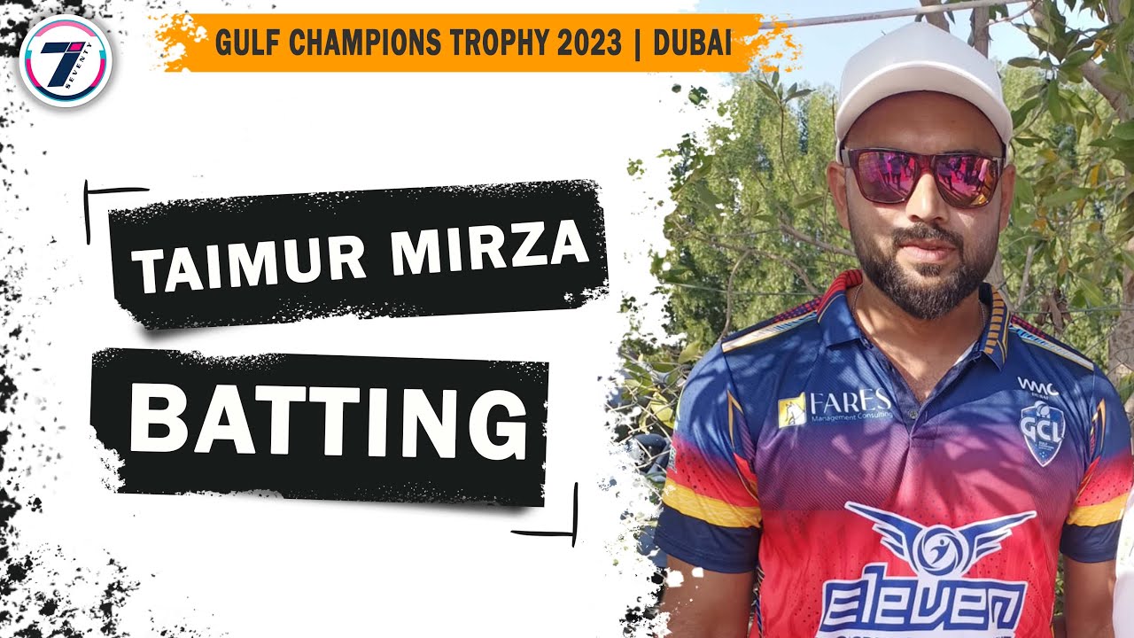 TAIMUR MIRZA | BATTING | GULF CHAMPIONS TROPHY 2023 | DUBAI - YouTube