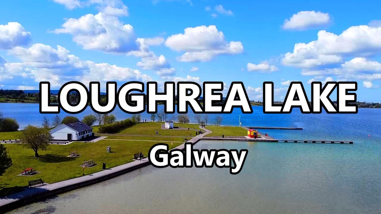 Loughrea Lake l Loughrea , Co. Galway IRELAND 4K - YouTube
