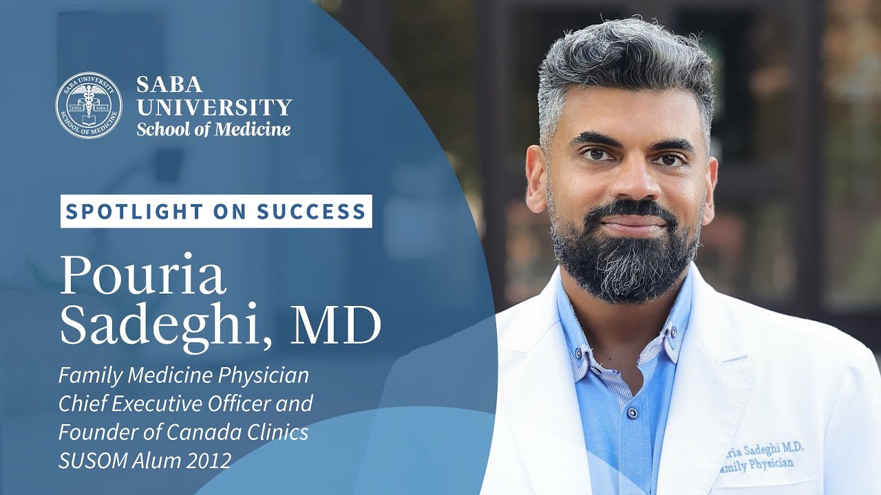 Pouria Sadeghi, MD: From SUSOM Graduate to CEO of Canada Clinics - YouTube