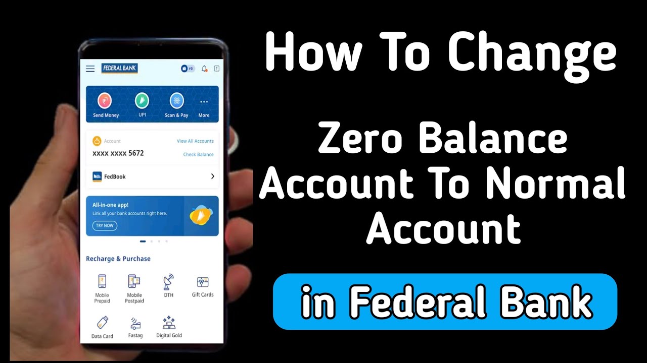 how to change zero balance account to normal account in federal bank ...