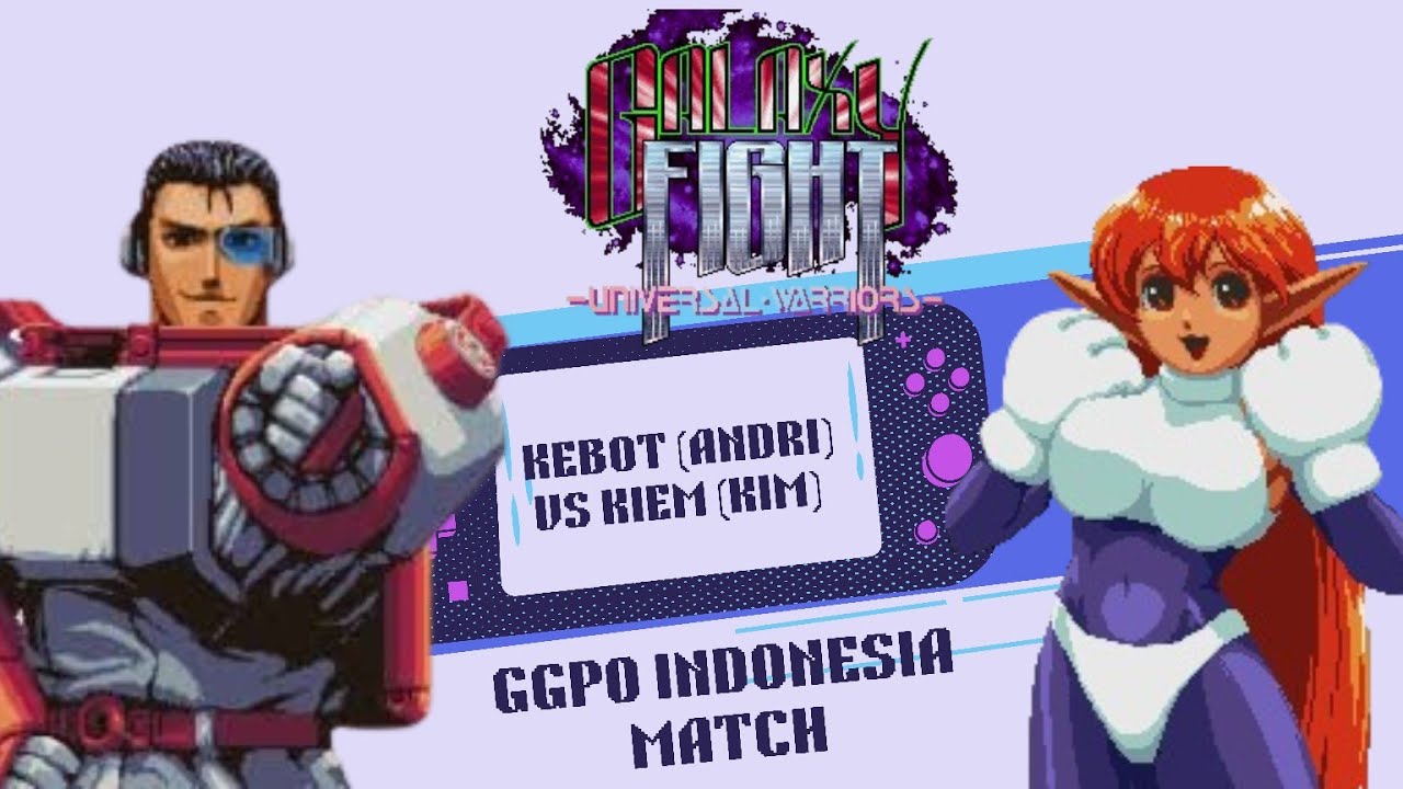Galaxy fight match, kebot (andri) vs kiem (kim), GGPO indonesia - YouTube