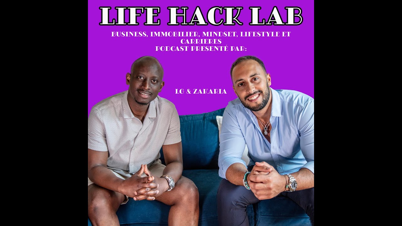 Présentation Podcast "LIFE HACK LAB PODCAST" ZAK et LG - YouTube