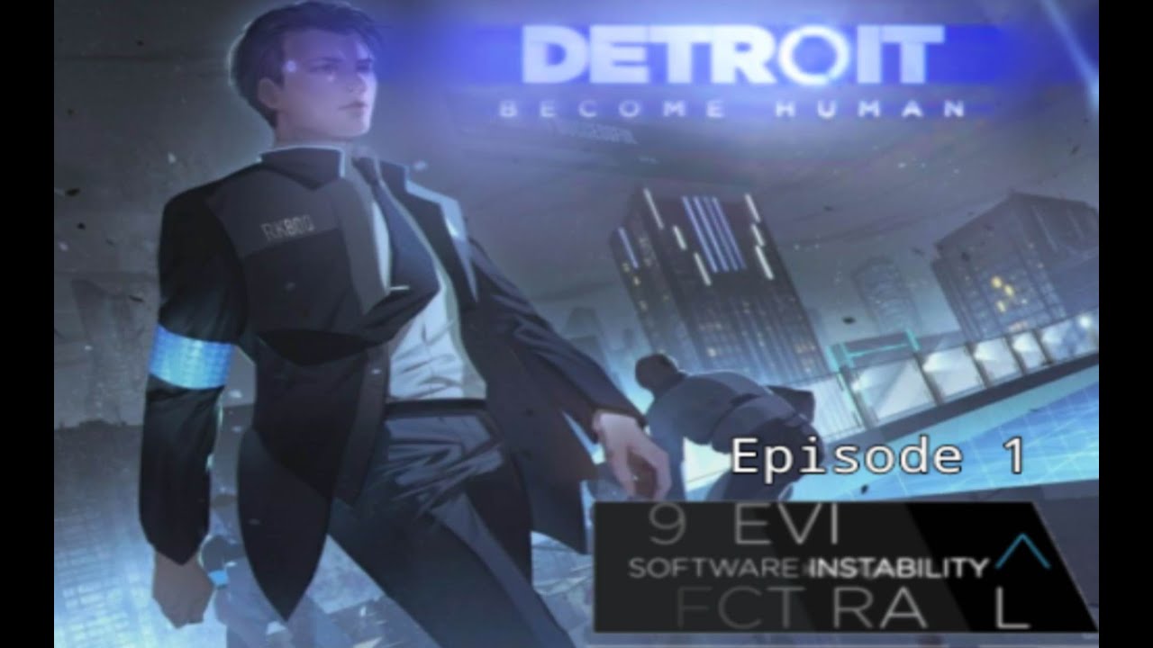 SOFTWARE INSTABILITY DETECTED | Detroit Become Human episode 1 - YouTube