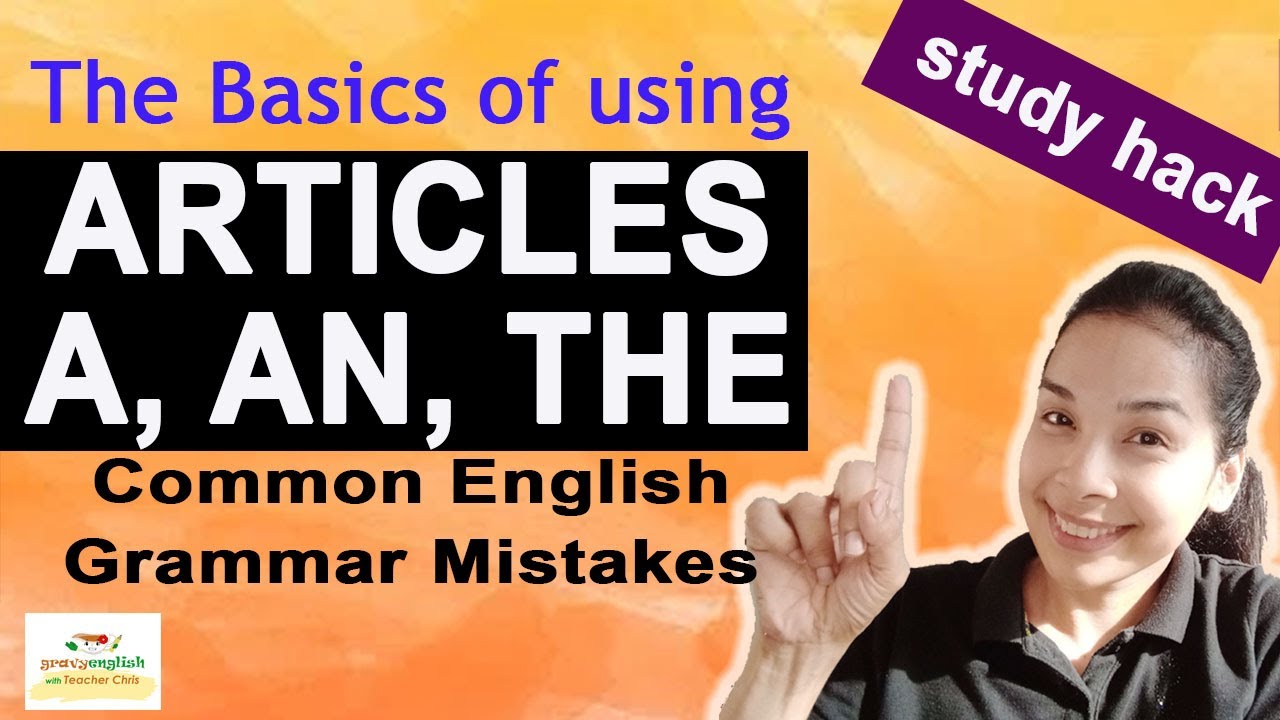 The Basics of Using Articles A, An, The: Common English Grammar ...