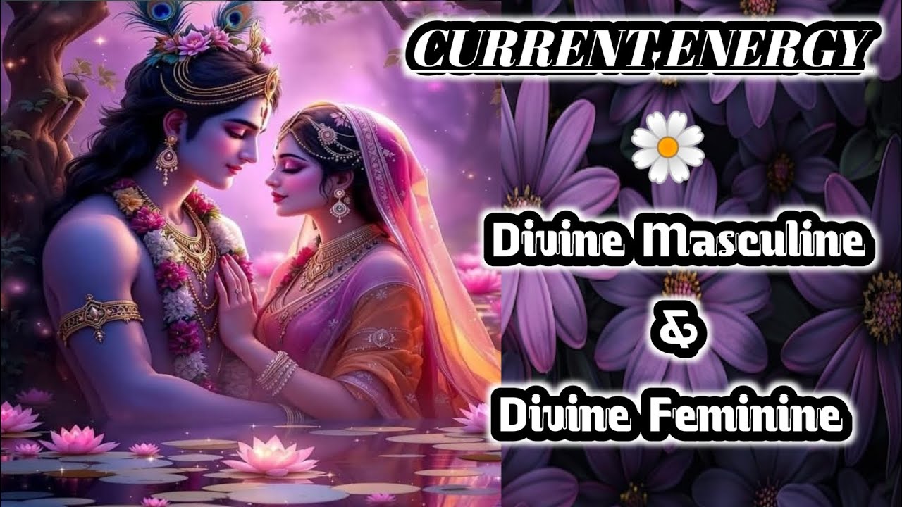 CURRENT ENERGY🌼 Divine Masculine & Divine Feminine #twinflames # ...