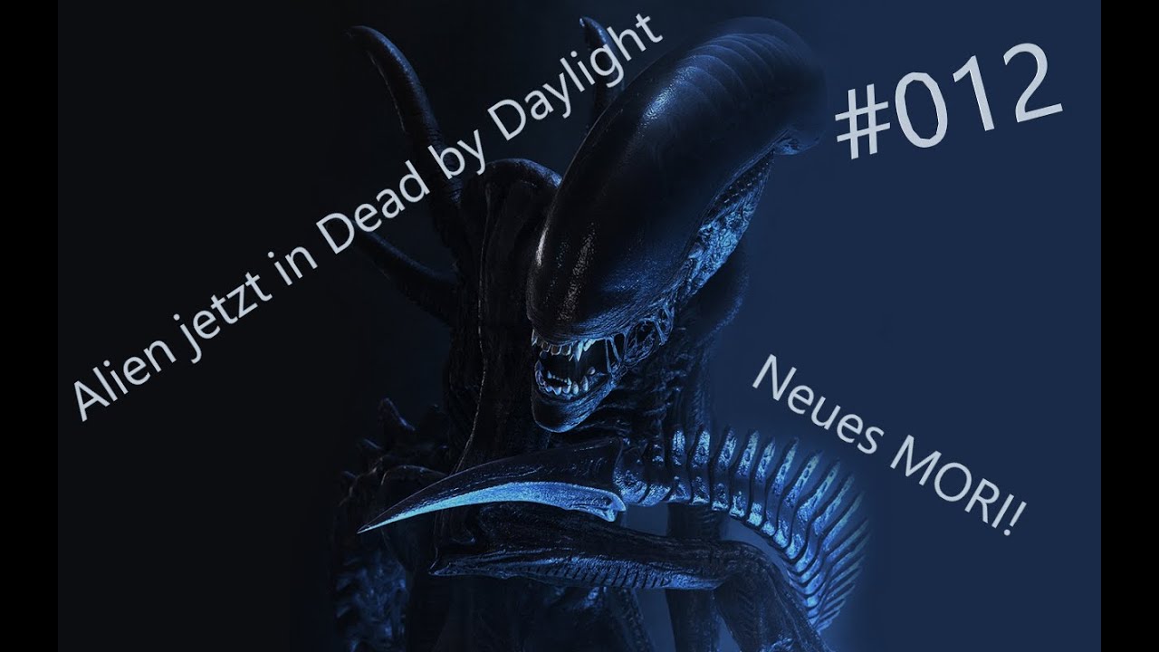 Neuer Killer! mit Alien Mori? | Dead By Daylight Killer Gameplay #012 ...