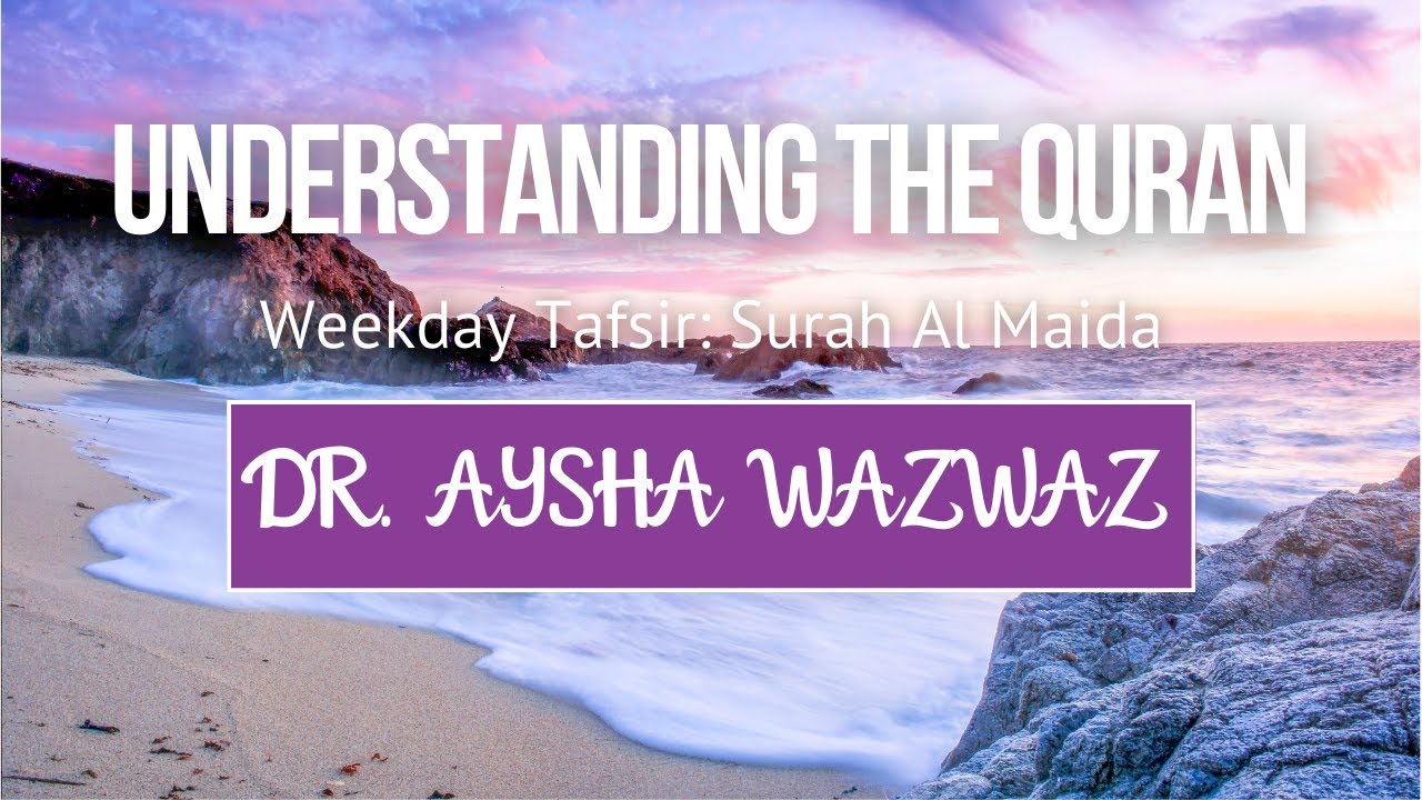 Understanding the Quran: Weekday Tafsir Surah Al Maida: Introduction ...