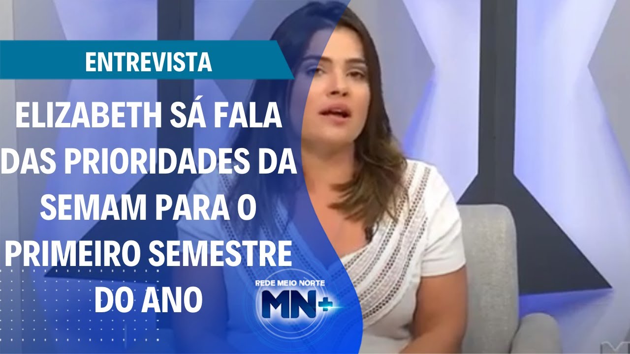 Elizabeth Sá fala das prioridades da Semam para o primeiro semestre do ...