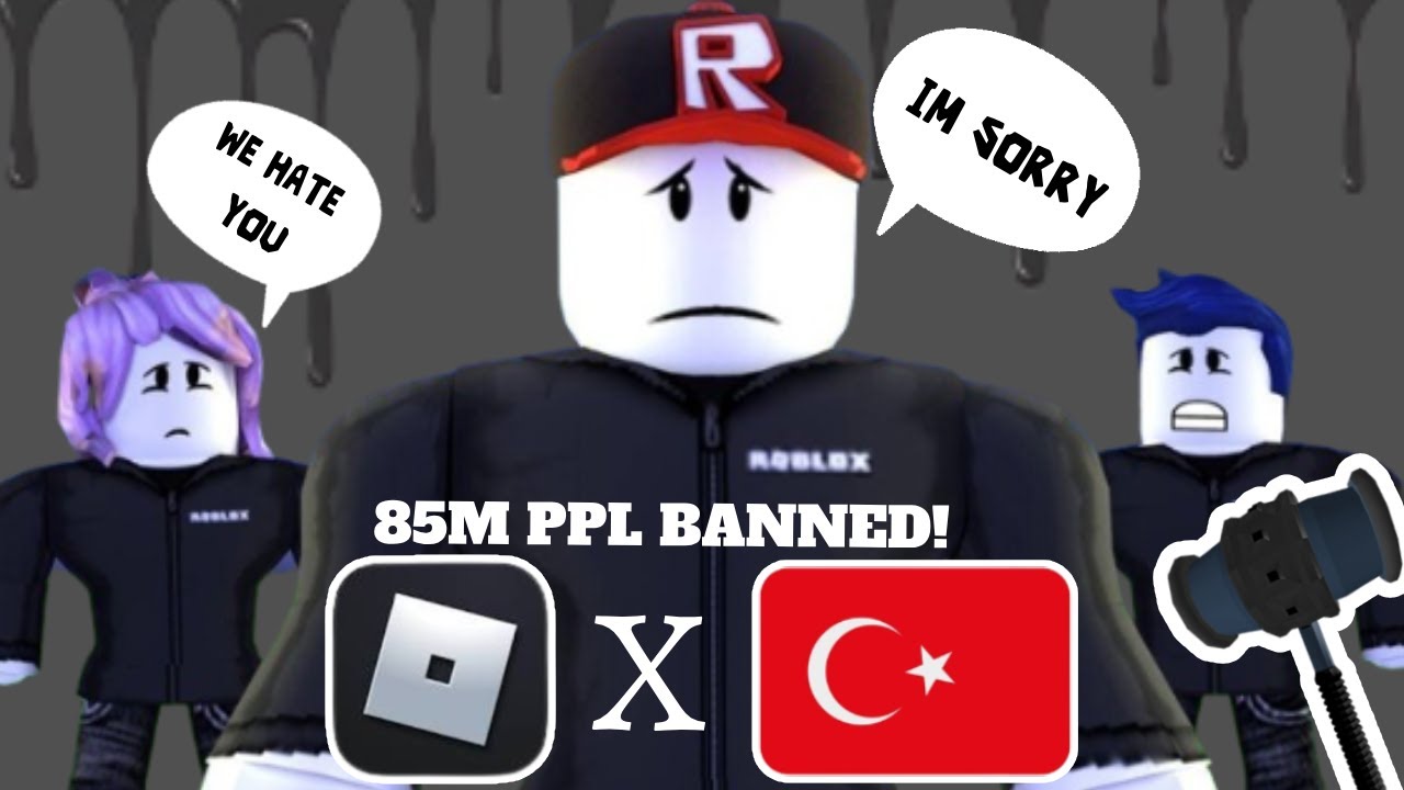 TURKEY BANNED ROBLOX?!?!....*MUST WATCH* - YouTube