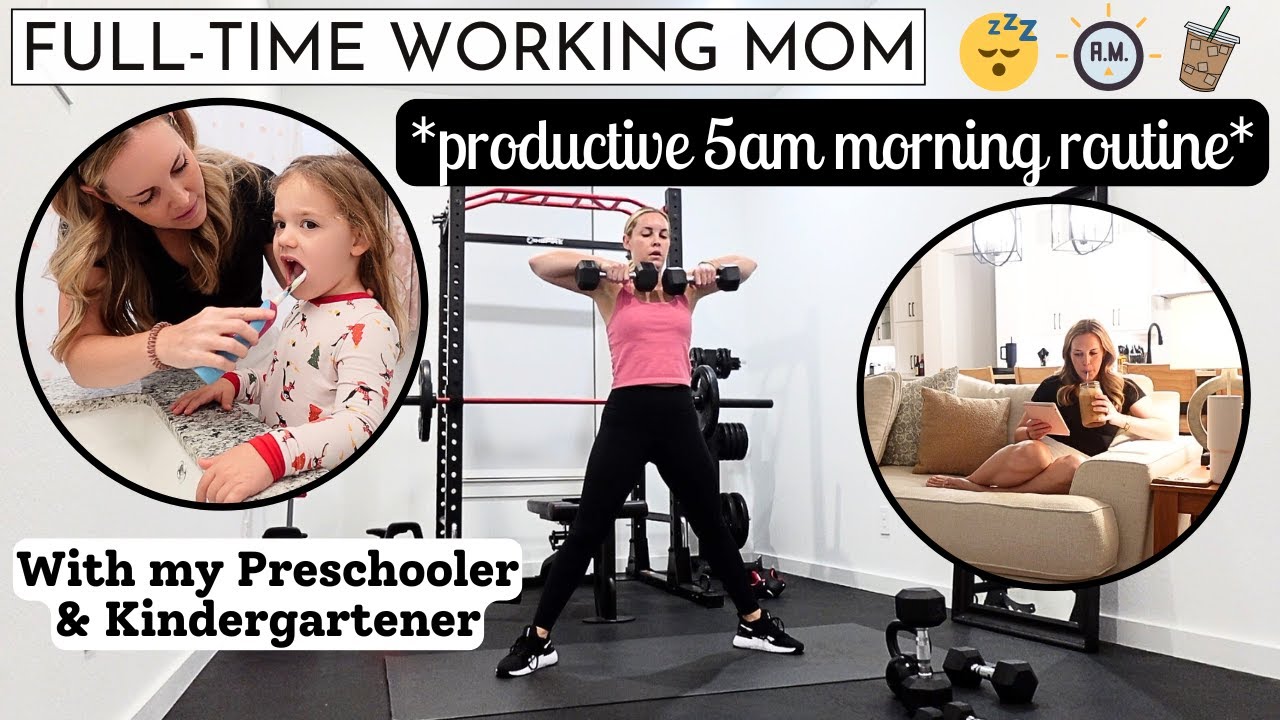 5AM Productive Working Mom Morning Routine w/a Preschooler ...