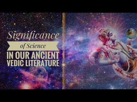 Significance of Science in our Ancient Vedic Literatures - YouTube