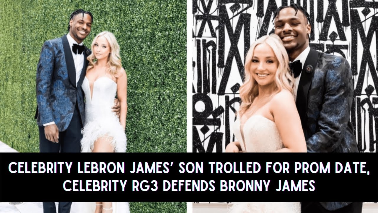 Celebrity LeBron James’ son trolled for prom date, celebrity RG3 ...