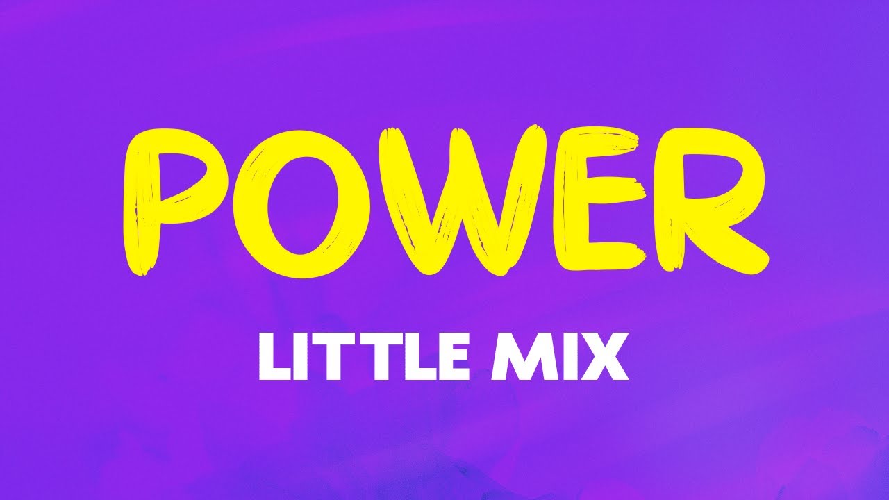 Little Mix - Power (Lyrics) | My body my f..king choice you're the man ...