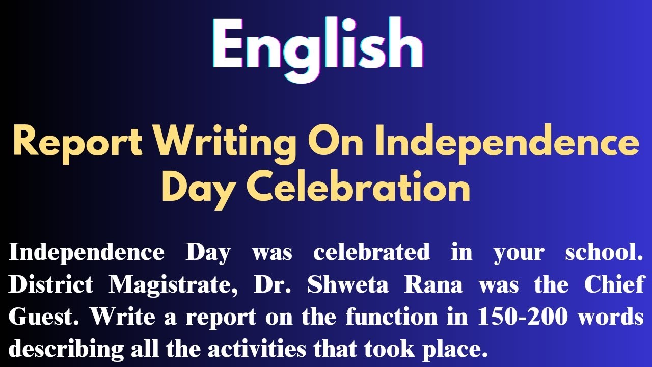 Report Writing On Independence Day Celebration In School|Report on 15th ...