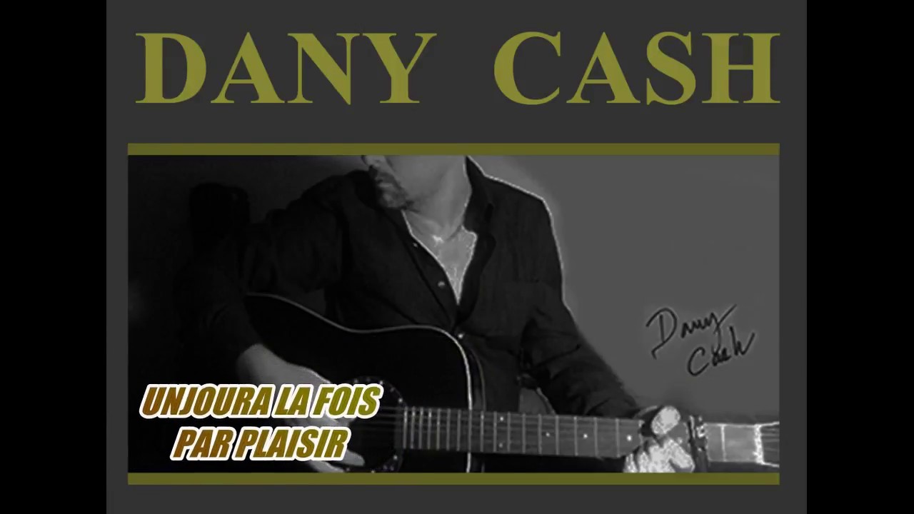Dany Cash Fans---- un jour a la fois - YouTube