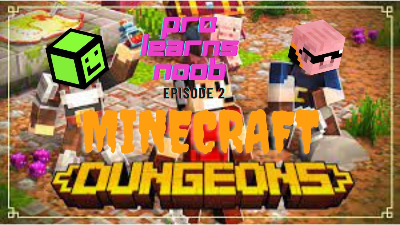 MINECRAFT DUNGEONS PRO LEARNS NOOB #2 - YouTube