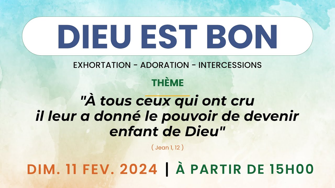 DIEU EST BON du dimanche 11 février 2024 - YouTube